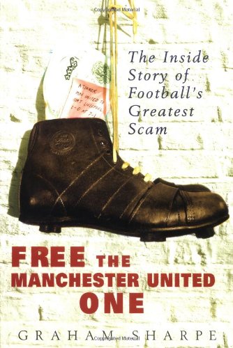 Free the Manchester United One: Sharpe, Graham: 9781861056337: Amazon ...
