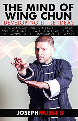 The Mind of Wing Chun: Developing Little Ideas - Kindle edition by ...