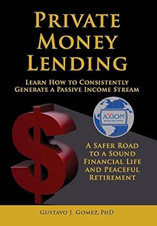 Private Money Lending Learn How to Consistently Generate a Passive ...