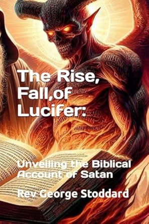 The Rise, Fall, and Redemption of Lucifer: Unveiling the Biblical ...