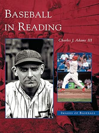 Baseball in Reading (Images of Baseball) eBook : Adams III, Charles J ...