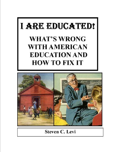 WHAT'S WRONG WITH AMERICAN EDUCATION AND HOW TO FIX IT eBook : Levi ...