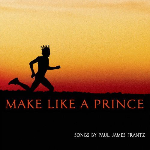 Play Make Like a Prince by Paul James Frantz on Amazon Music