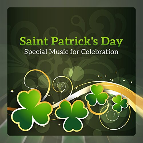 Saint Patrick's Day - Special Music for Celebration, Celtic Relax ...