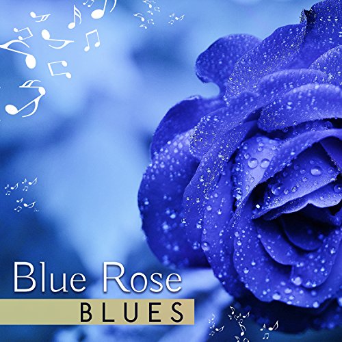 Amazon.com: Blue Rose Blues: Moody Melancholic Acoustic Blues with ...