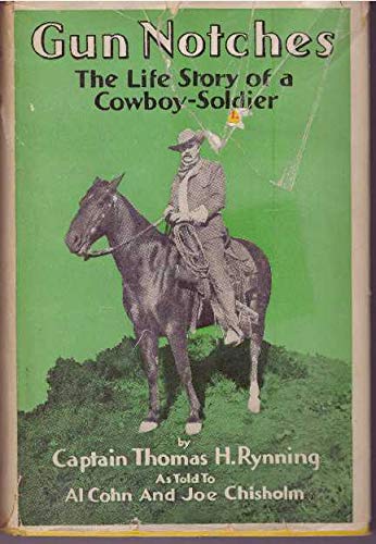 Gun Notches, the Life Story of a Cowboy-Soldier: Rynning, Thomas H ...