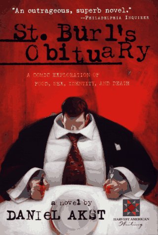 St. Burl's Obituary: Akst, Daniel: 9780156005142: Amazon.com: Books
