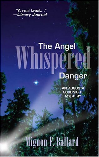 The Angel Whispered Danger (An Augusta Goodnight Mystery): Mignon F ...