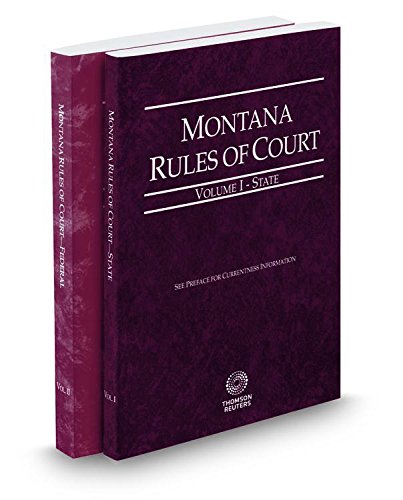 Montana Rules of Court - State and Federal, 2017 ed. (Vols. I & II ...