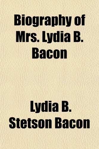 Biography of Mrs. Lydia B. Bacon : Amazon.es: Libros