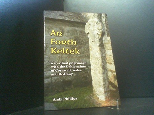 Buy An Forth Keltek: A Spiritual Pilgrimage with the Celtic Saints of ...