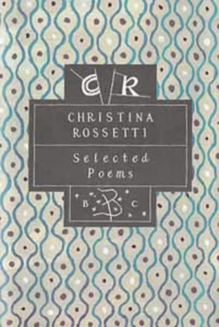 Selected Poems: Rossetti, Christina G.: 9780747514053: Amazon.com: Books