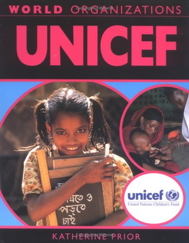 UNICEF (World Organizations): Prior, Katherine: 9780531148136: Amazon ...