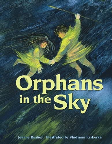 Orphans in the Sky: Bushey, Jeanne, Krykorka, Vladyana: 9780889952911 ...