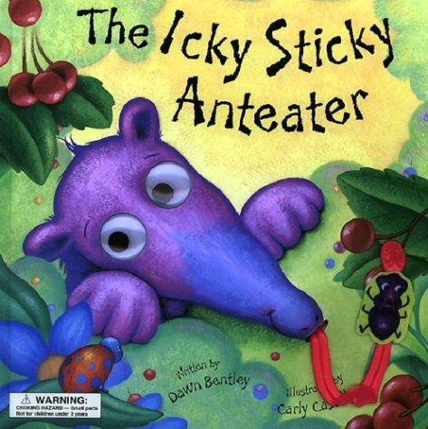 The Icky Sticky Anteater: Bentley, Dawn, Castillon, Carly ...