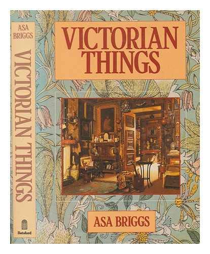 Victorian things: Asa Briggs: 9780713445190: Amazon.com: Books