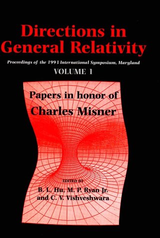Directions in General Relativity: Volume 1: Proceedings of the 1993 ...
