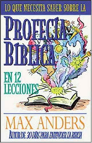 Profecia Biblica En 12 Lecciones: Max Anders: 9780899225272: Amazon.com: Books