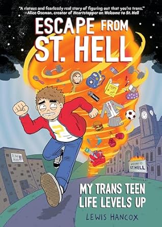 Escape From St. Hell: My Trans Teen Life Levels Up: A Graphic Novel ...