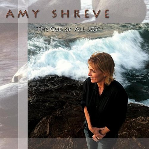 Play The God of All Joy by Amy Shreve on Amazon Music