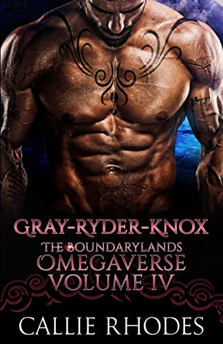 Gray-Ryder-Knox: The Boundarylands Omegaverse Volume IV: M/F Alpha ...