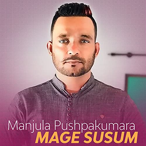 Écouter Mage Susum - Single par Manjula Pushpakumara sur Amazon Music Unlimited