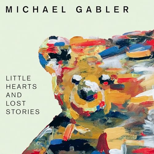 Play Little Hearts And Lost Stories by Michael Gabler on Amazon Music