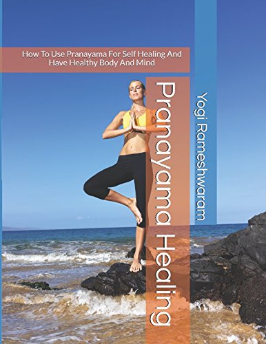 Pranayama Healing: How To Use Pranayama For Self Healing And Have ...