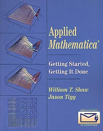 Applied Mathematica: Getting Started, Getting It Done: William T. Shaw, Jason Tigg ...