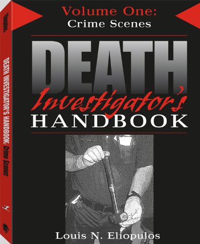 DEATH INVESTIGATOR'S HANDBOOK: A FIELD GUIDE TO CRIME SCENE PROCESSING ...