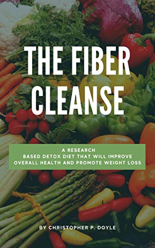 The Fiber Cleanse: A Research-Based Detox Diet That Will Improve ...