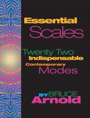 Essential Scales: Twenty Two Indispensable Contemporary Modes: Bruce ...