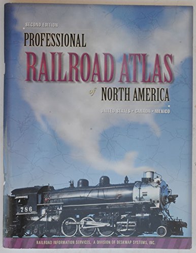Professional Railroad Atlas of North America: Railroad Information ...