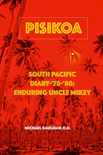 Amazon.com: Pisikoa: South Pacific Diary '78-'80-Enduring Uncle Mikey ...