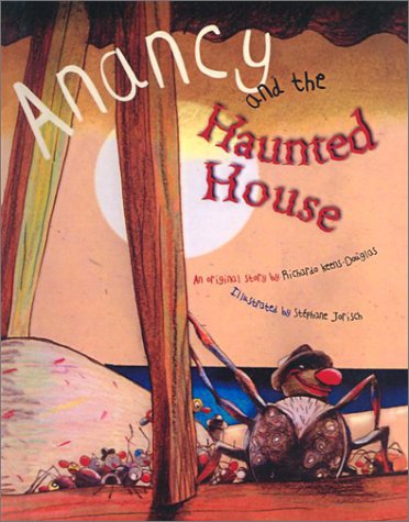 Anancy and the Haunted House: Keens-Douglas, Richardo, Jorisch ...