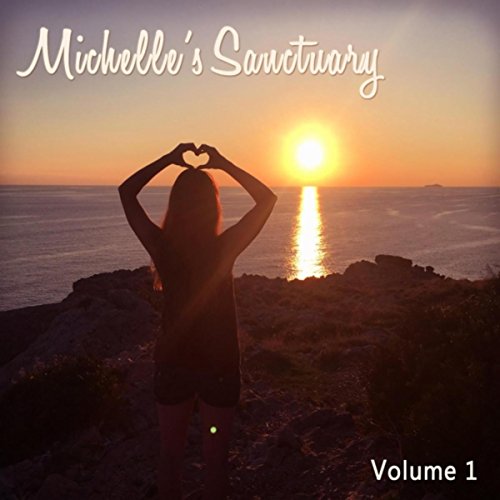 Play Michelle's Sanctuary, Vol. 1 by Michelle's Sanctuary on Amazon Music