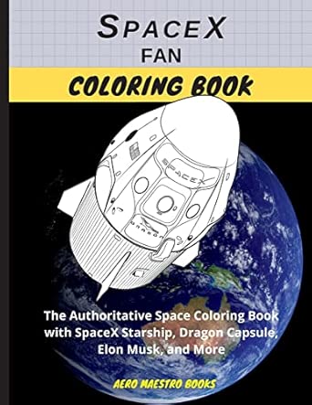 SpaceX Fan Coloring Book: The Authoritative Space Coloring Book With ...