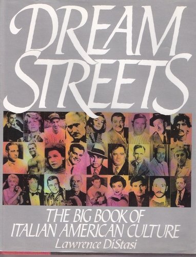 Dream Streets: the Big Book of Italian American Culture,: Distasi ...