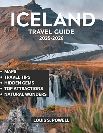 Iceland Travel Guide 2025-2026: Explore the Land of Fire and Ice ...