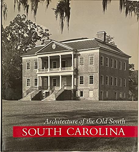 Architecture of the Old South: South Carolina - Want It All