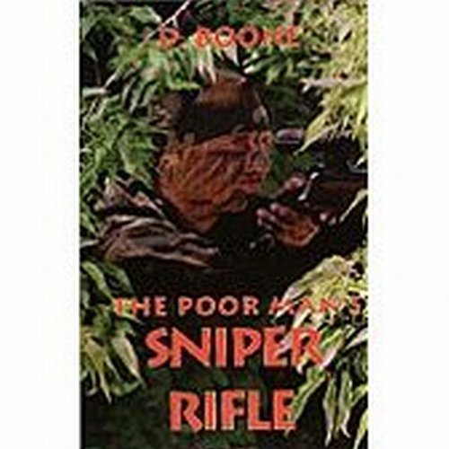 Poor Man's Sniper Rifle: Boone, Dan: 9780879470982: Amazon.com: Books