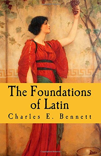 The Foundations of Latin: Book for Beginners: Amazon.co.uk: Bennett ...