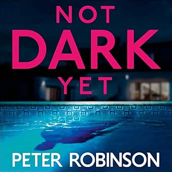 Amazon.com: Not Dark Yet: The 27th DCI Banks novel from The Master of ...