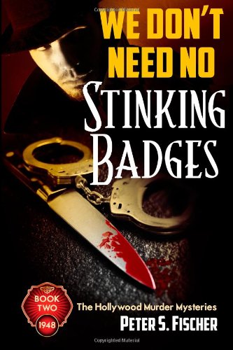 We don't need no stinking badges: Fischer, Peter S: 9780984681914 ...