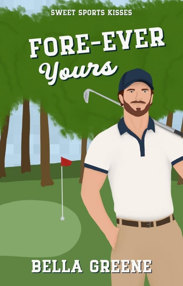 Amazon.com: Fore-Ever Yours: A Sweet Fake Dating RomCom (Sweet Sports ...