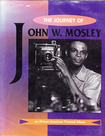 The Journey of John W. Mosley: Blockson, Charles L.: 9780962716171 ...