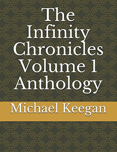 Amazon.com: The Infinity Chronicles Volume 1 Anthology: 9781549602290 ...