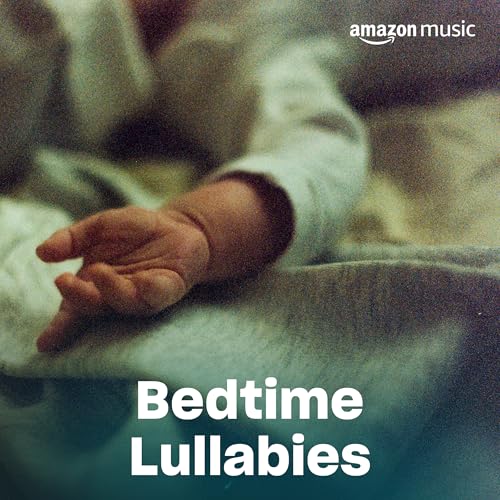 Bedtime Lullabies Playlist on Amazon Music Unlimited
