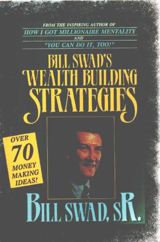 Bill Swad's Wealth Building Strategies: Bill Swad Sr.: Amazon.com: Books
