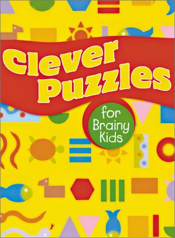 Clever Puzzles for Brainy Kids: Sterling Publishing Co., Inc ...